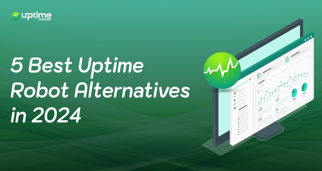 5 Best Uptime Robot Alternatives in 2024 - UptimeMonster