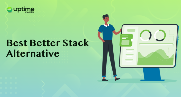 10 Best Better Stack Alternatives in 2024 - UptimeMonster