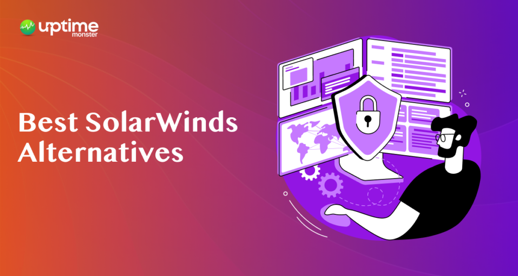 10 Best SolarWinds Alternative Of 2024 - UptimeMonster