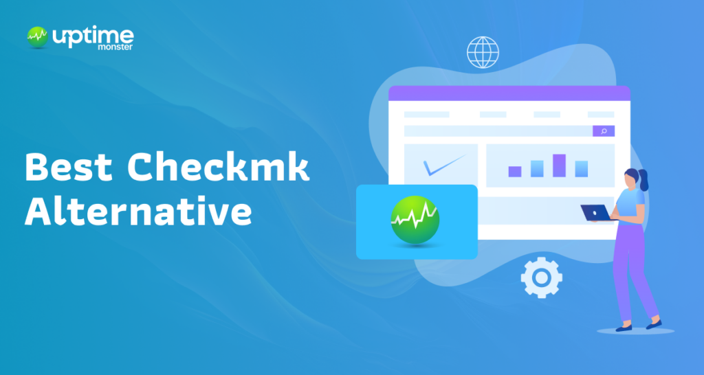 10 Best Checkmk Alternative in 2024 - UptimeMonster